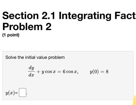 solved section 2 1 integrating fact problem 2 1 point