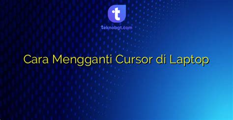 Cara Mengganti Cursor Di Laptop