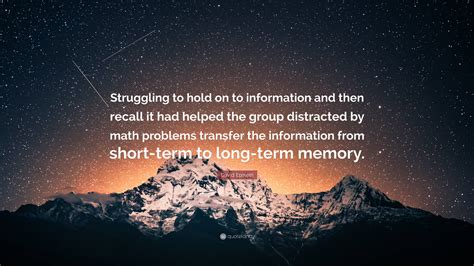 David Epstein Quote “struggling To Hold On To Information And Then Recall It Had Helped The