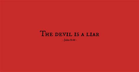 The Devil Is A Liar Simple Text Bible Verse Quote Bible Quotes T Shirt Teepublic