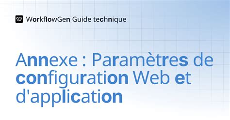 Annexe Paramètres De Configuration Web Et Dapplication Workflowgen