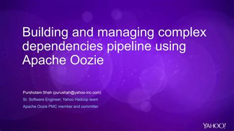 Building And Managing Complex Dependencies Pipeline Using Apache Oozie Pptx