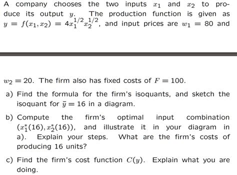 Solved A Company Chooses The Two Inputs X1 And X2 To Produce Its Output Y The Production
