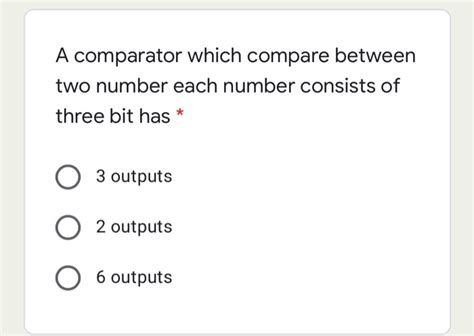 Solved A Comparator Which Compare Between Two Number Each Chegg Com
