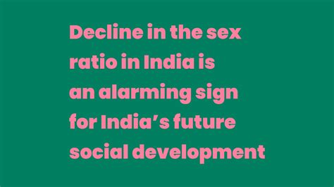 Decline In The Sex Ratio In India Is An Alarming Sign For Indias