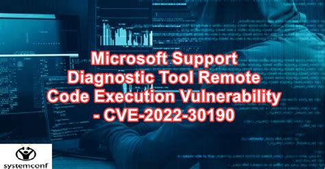 Microsoft Support Diagnostic Tool Remote Code Execution Vulnerability Cve 2022 30190 Systemconf