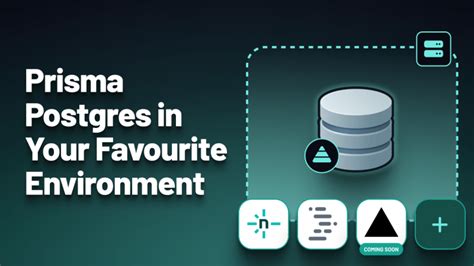 Prisma Postgres Now In Your Favorite Environment Prisma