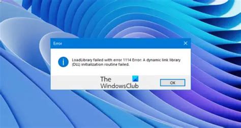 Loadlibrary Failed With Error 1114 On Windows 1110