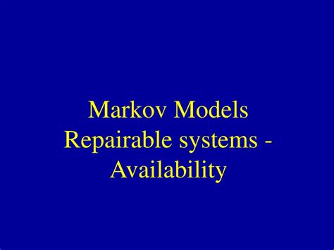 Ppt Dependability And Maintainability Theory And Methods 5 Markov
