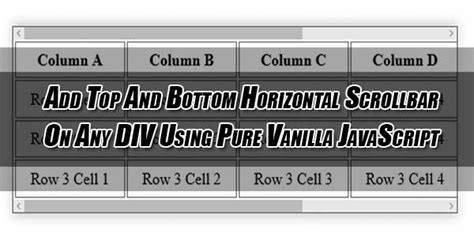 Add Top And Bottom Horizontal Scrollbar On Any DIV Using Pure Vanilla