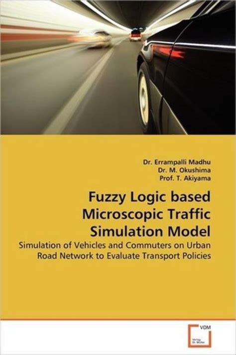 fuzzy logic based microscopic traffic simulation model 9783639355024