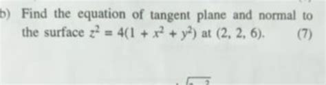B Find The Equation Of Tangent Plane And Normal To The Surface Z241x2