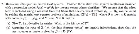 7 Multi Class Classifier Via Matrix Least Squares