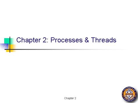 Chapter 2 Processes Threads Chapter 2 Processes And