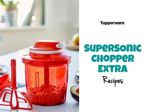 Tupperware Supersonic Chopper Extra Recipes Tupperware Recipes Tupperware Recipes