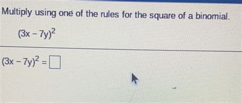 solved multiply using one of the rules for the square of a binomial