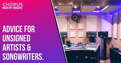 Chorus Insights Advice For Unsigned Artists And Writers