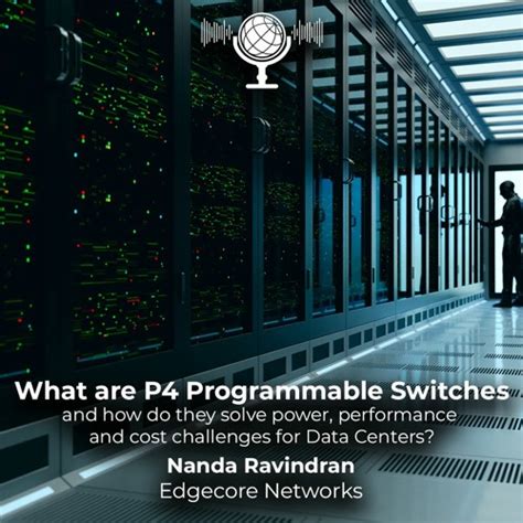 Stream Episode What Are P4 Switches And How Do They Solve Data Center Challenges Nanda