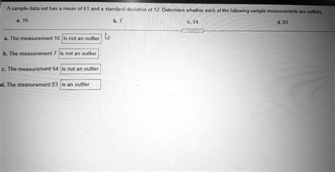 A Sample Data Set Has A Mean Of 61 And A Standard Deviation Of 12 Determine Whether Each Of The