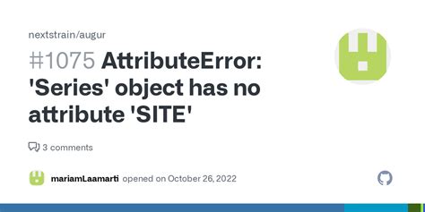 Attributeerror Series Object Has No Attribute Site Issue Nextstrain Augur Github