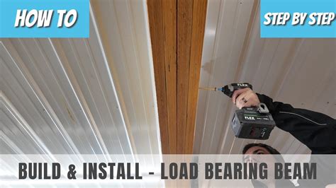 Build And Install Load Bearing Beam Step By Step Youtube