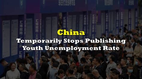 China Temporarily Stops Publishing Youth Unemployment Rate Signaling Slower Recovery The Deep