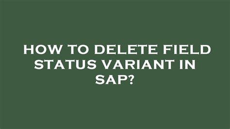 How To Delete Field Status Variant In Sap Youtube