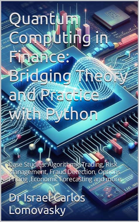 Quantum Computing In Finance Bridging Theory And Practice With Python