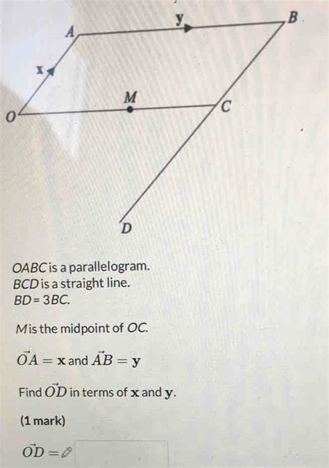 Solved OABC Is A Parallelogram BCD Is A Straight Line BD BC Mis The Midpoint Of OC Vector