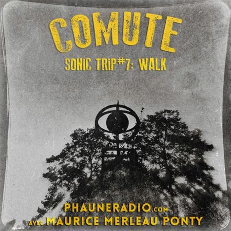 stream comute 7 walk avec maurice merleau ponty by phaune radio