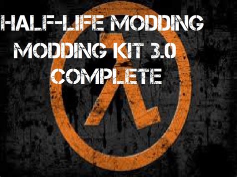 Half Life Modding Kit 30 Complete File Moddb