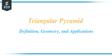 Triangular Pyramid Definition Geometry And Applications