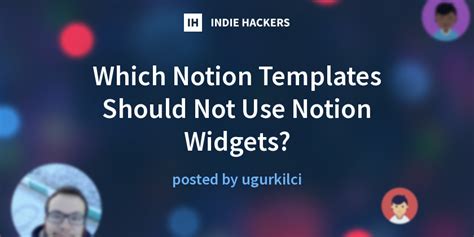 Which Notion Templates Should Not Use Notion Widgets Indie Hackers