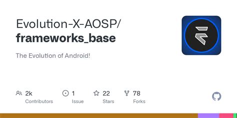 Github Evolution X Aosp Frameworks Base The Evolution Of Android