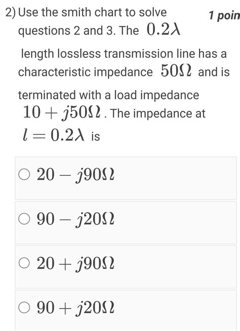 Solved 2 Use The Smith Chart To Solve Questions 2 And 3