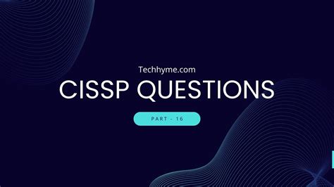 Cissp Practice Test Questions 2024 Set 16 53 Questions Tech Hyme