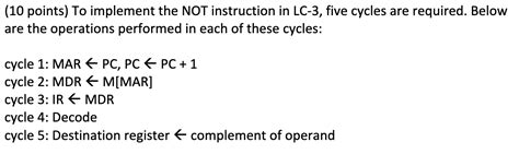 Solved 10 Points To Implement The Not Instruction In Lc 3