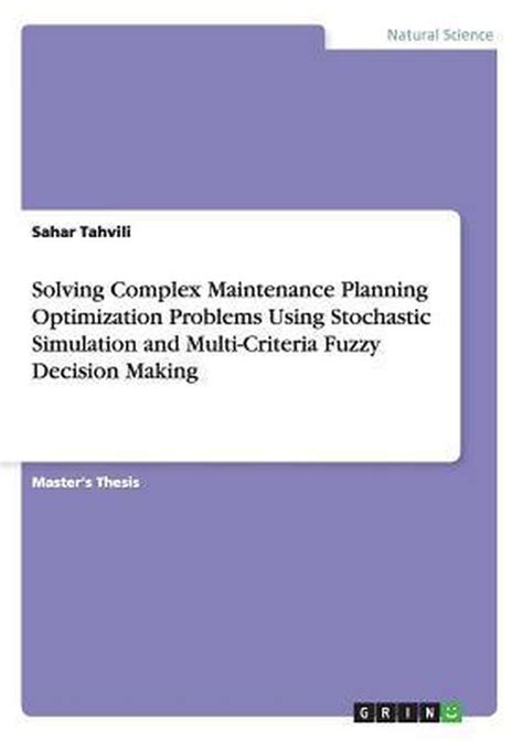 Solving Complex Maintenance Planning Optimization Problems Using Stochastic Simulation