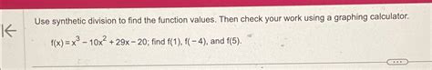 Solved Use Synthetic Division To Find The Function Values Chegg