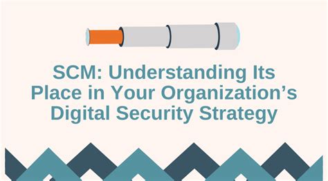 scm understanding its place in your organization s digital security