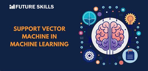 A Guide To Support Vector Machine In Machine Learning Future Skills Academy