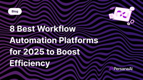 8 Best Workflow Automation Platforms For 2025 To Boost Efficiency Persana Ai