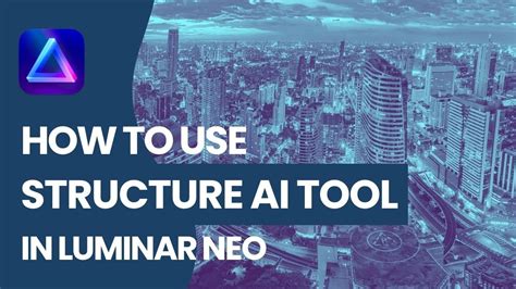 Luminar Neo How To Use The Structure Ai Tool