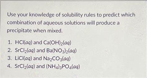 Solved Use Your Knowledge Of Solubility Rules To Predict Chegg
