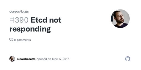etcd not responding · issue 390 · coreos bugs · github
