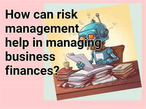How Can Risk Management Help In Managing Business Finances Finance