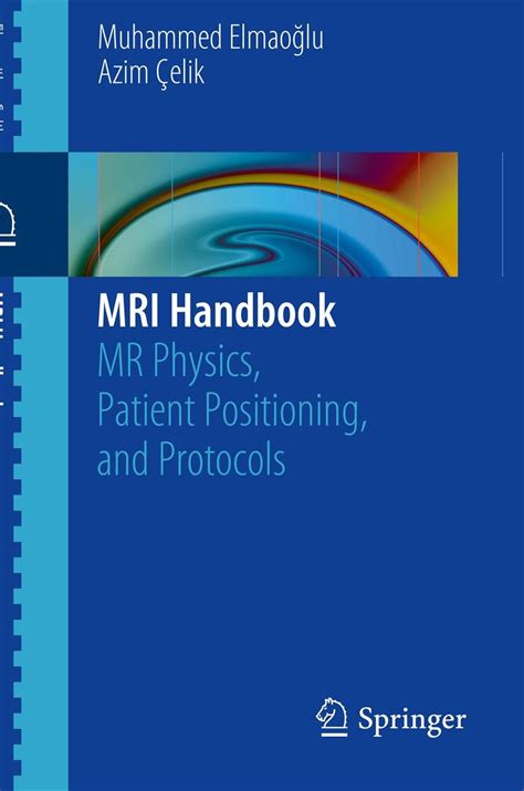 Mri Handbook Mr Physics Patient Positioning And Protocols Pdf Epub Version Downloadable