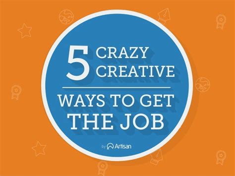 5 Crazy Creative Ways To Get The Job