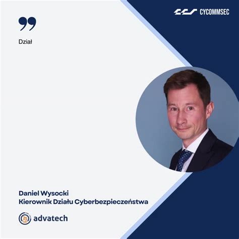 Cycommsec Na Linkedin Cycommsec Advatech Współpracapartnerska… Daniel Wysocki 🛡