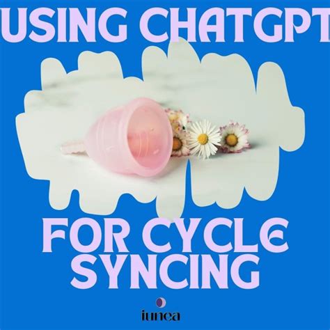 Using Chatgpt For Cycle Syncing Using Chatgpt For Cycle Syncing